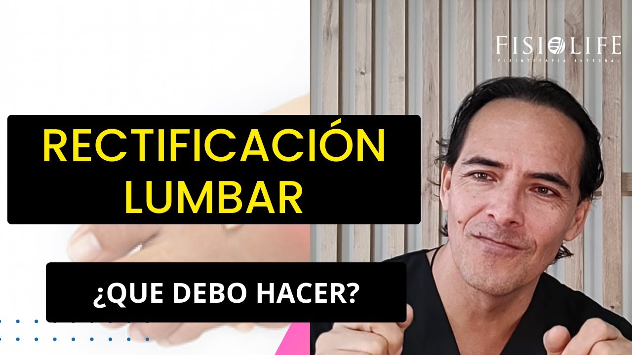 RECTIFICACIÓN LUMBAR, ¿QUÉ DEBO HACER? - YouTube