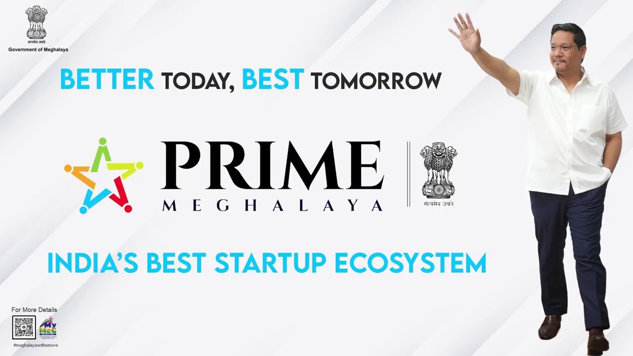 BETTER TODAY, BEST TOMORROW PRIME MEGHALAYA INDIA'S BEST STARUP ECOSYSTEM - YouTube