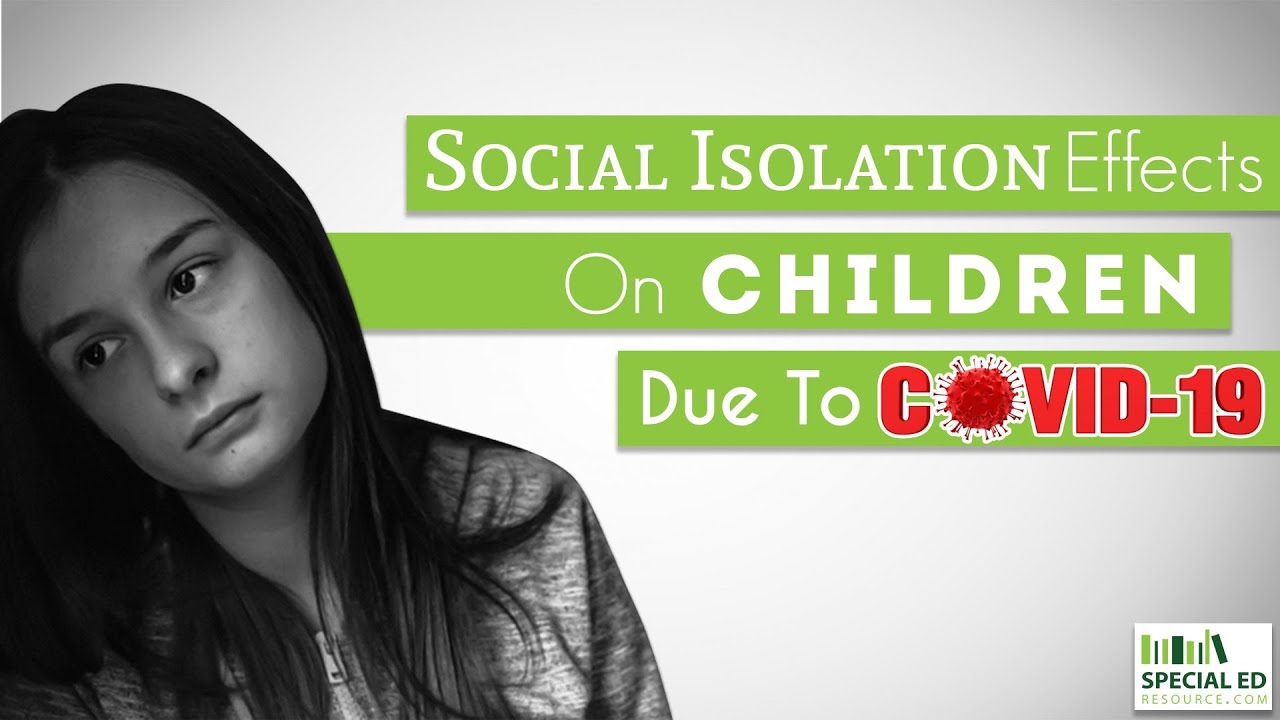 Social Isolation Effects On Children | Special Education Decoded - YouTube