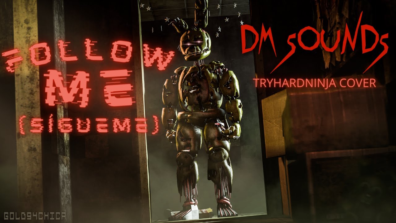 Follow Me (SÍGUEME) (TryHardNinja FNaF 3 Cover en Español) - YouTube