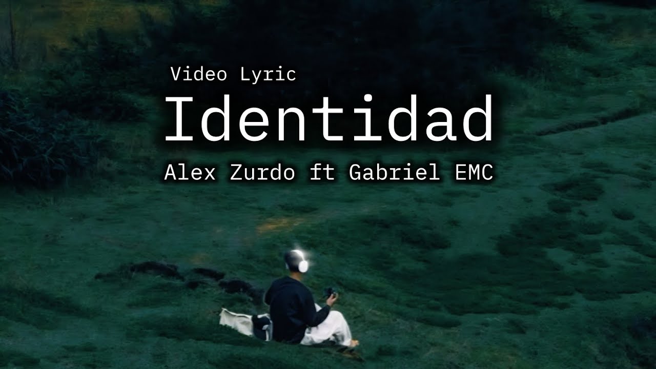 Alex zurdo ️ Gabriel EMC - Identidad (Video Lyric) | DUAL 💽 - YouTube