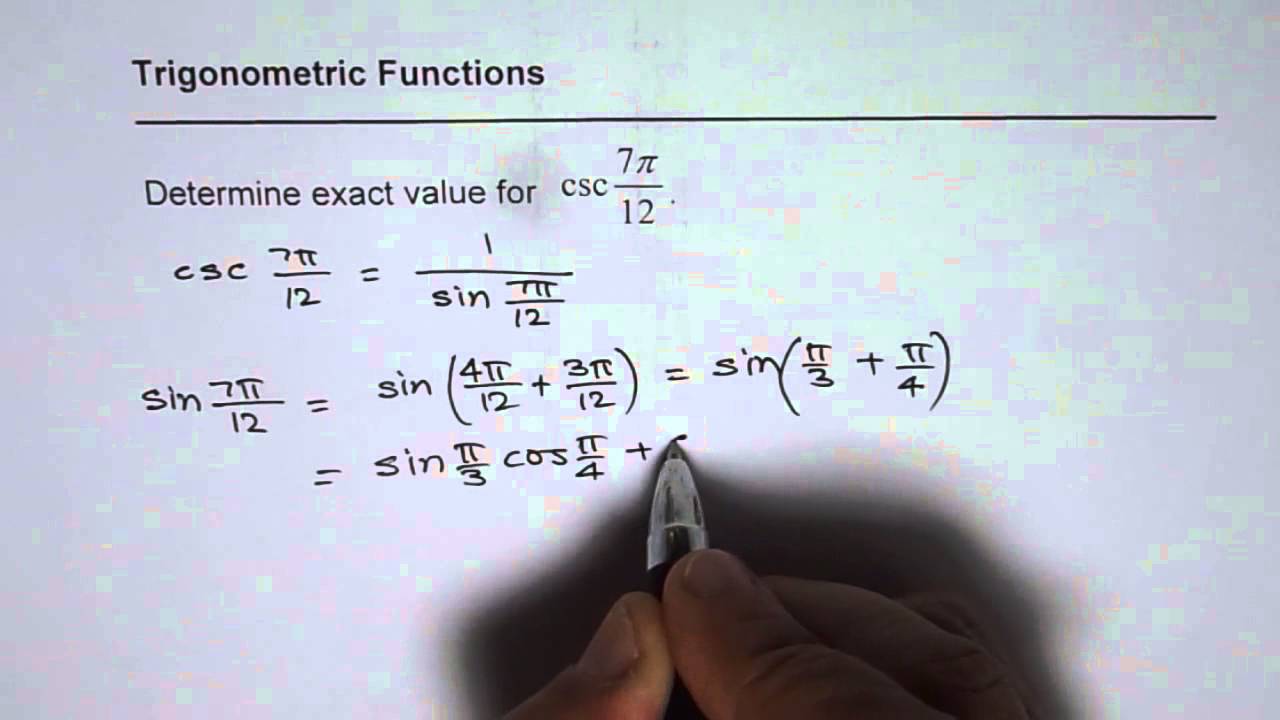 Determine Exact Value Of CSC 7Pi By 12 MHF4U Trigonometry Compound