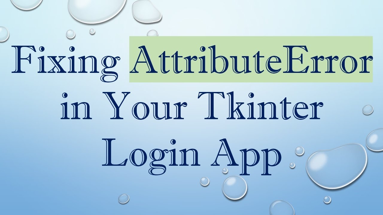 Fixing AttributeError in Your Tkinter Login App - YouTube