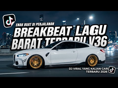 DJ BREAKBEAT BARAT VIRAL 2026 V36🔥 FULL BASS JEDAG JEDUG NONSTOP | EDM TERHITS TIKTOK 2026
