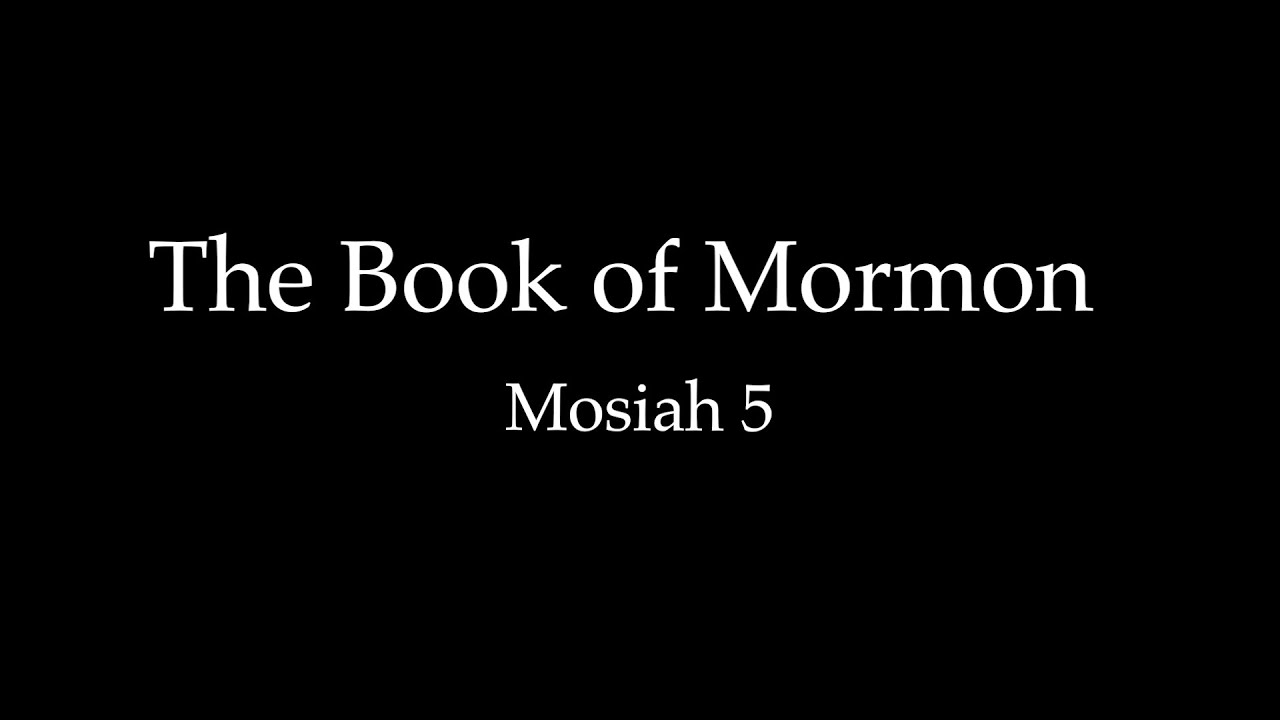 The Book of Mormon: Mosiah 5 - YouTube