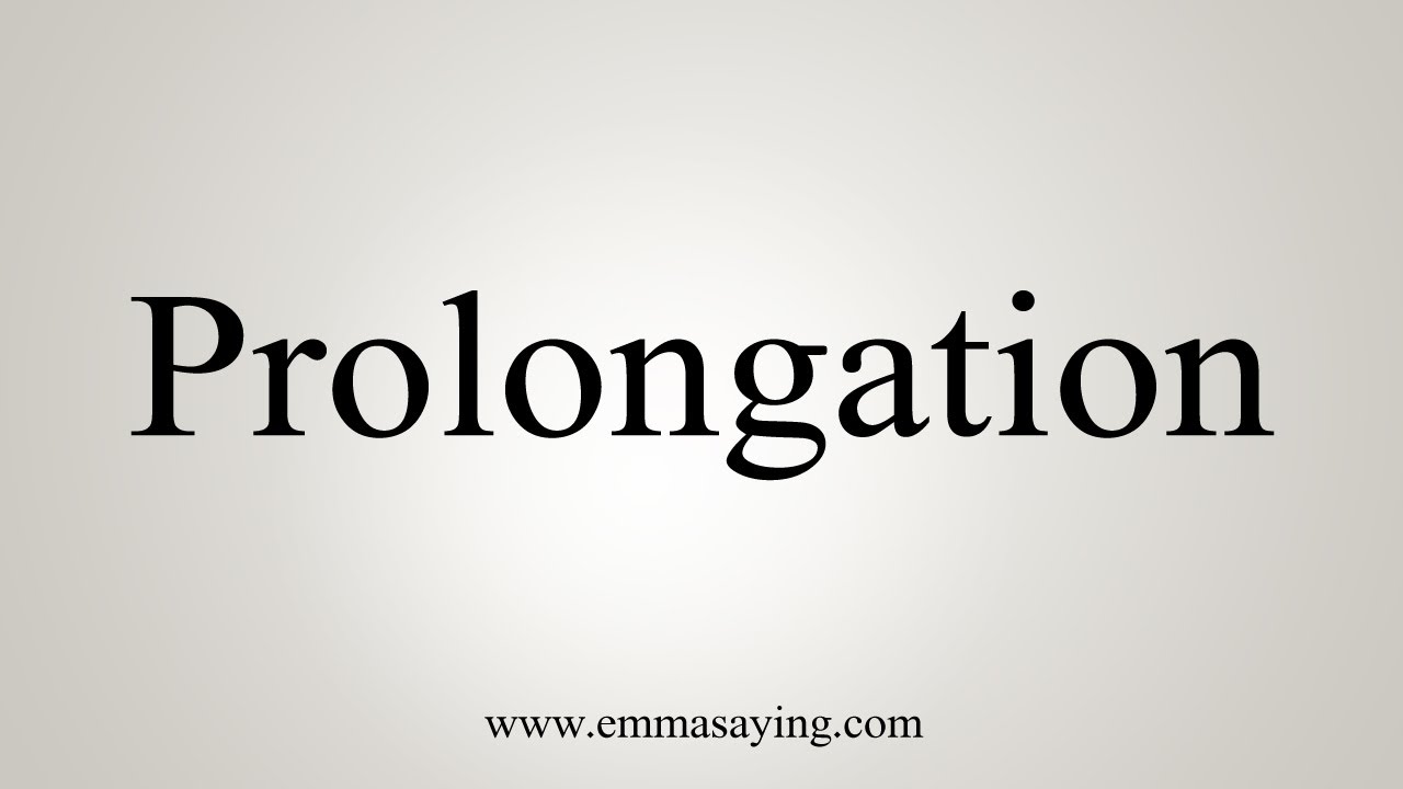 How To Say Prolongation - YouTube