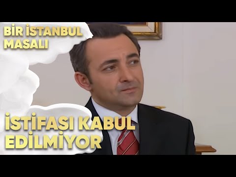 Selim'in İstifası Kabul Edilmiyor - Bir İstanbul Masalı 27. Bölüm