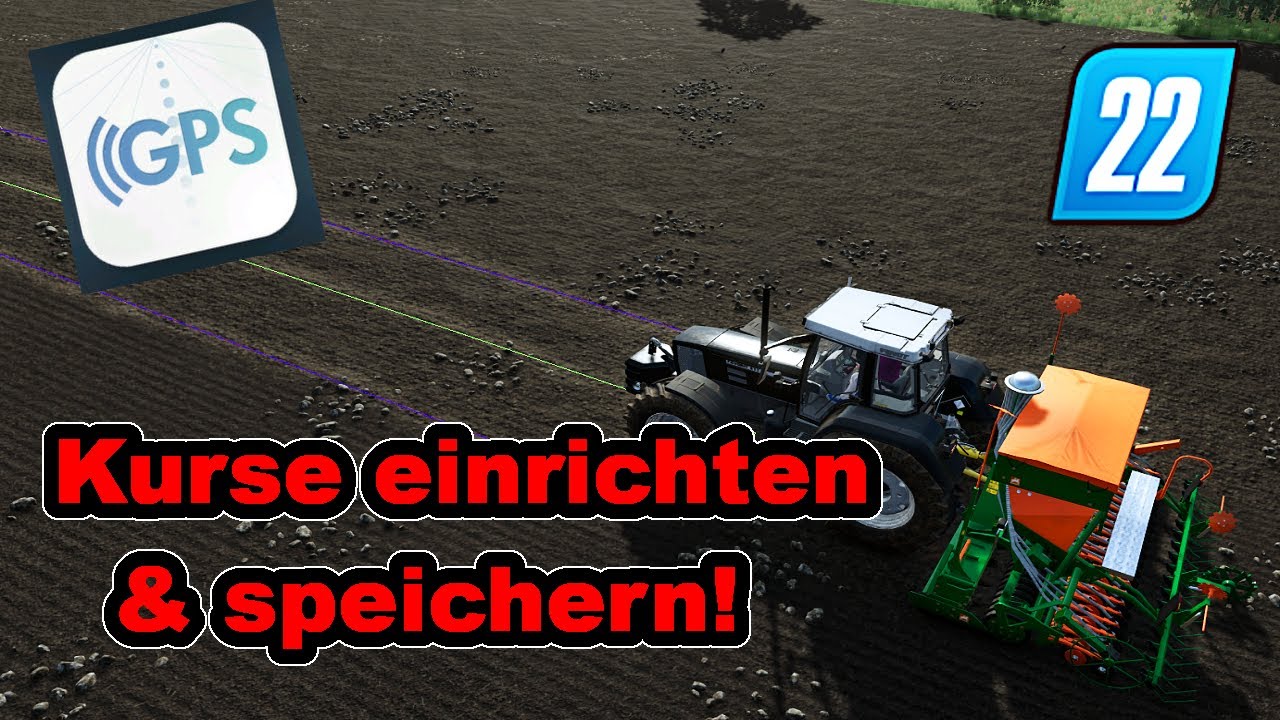 LS22 GPS - Kurs Einrichten und Abspeichern - Schnell & Einfach - YouTube