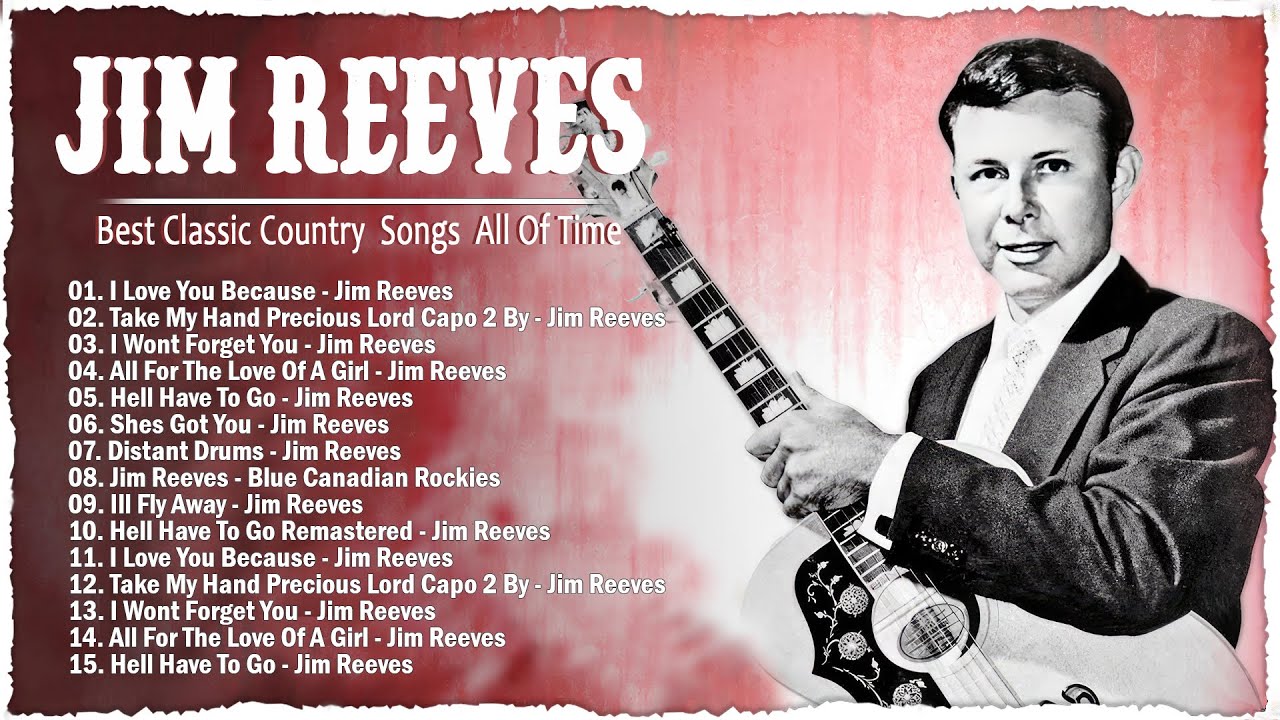 Best Songs Of Jim Reeves - Jim Reeves Greatest Hits Full Album 2023 ...