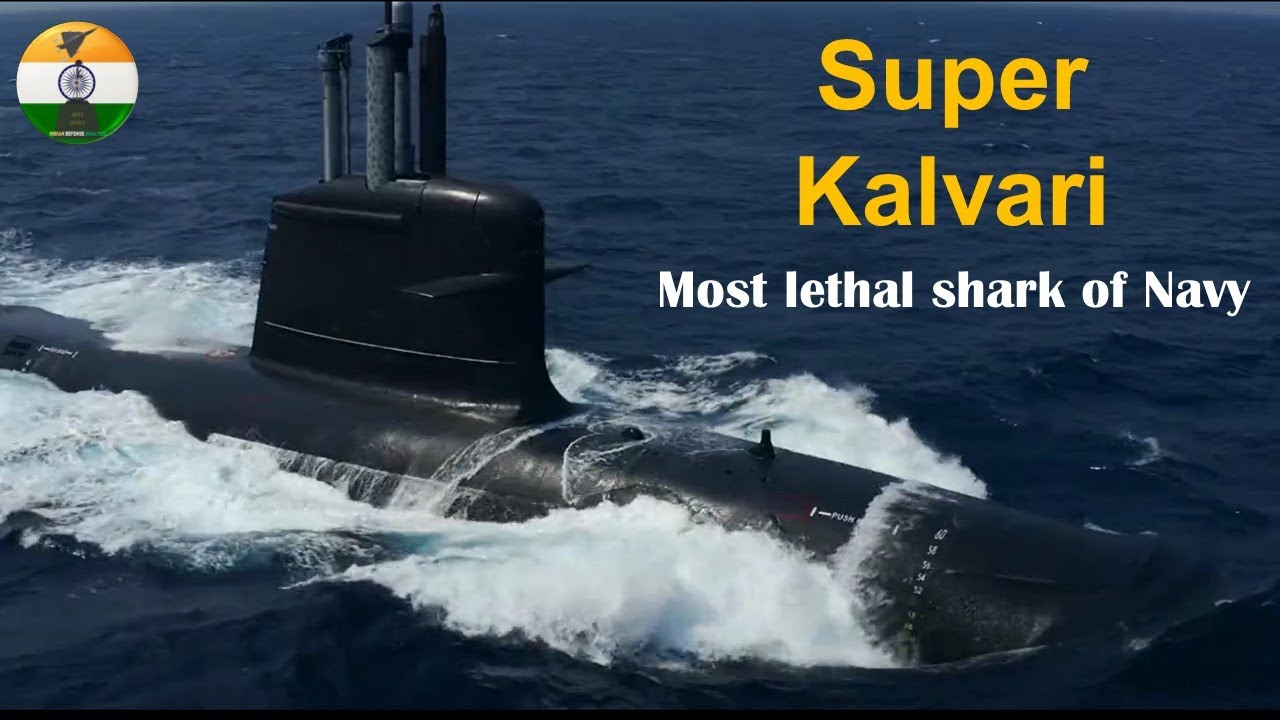 Super Kalvari : The upcoming 3 Kalvari submarines are going to be more ...