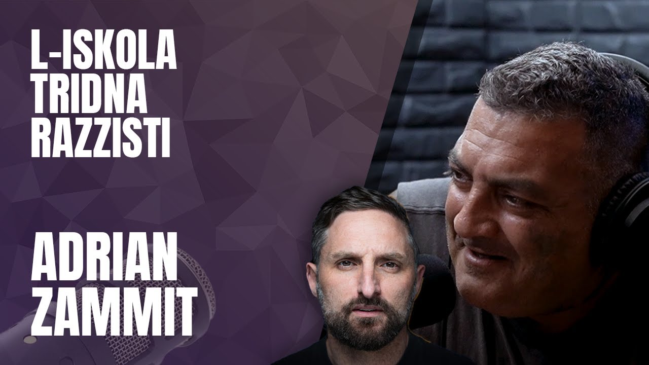 Adrian Zammit | “L-iskola tridna razzisti” - YouTube