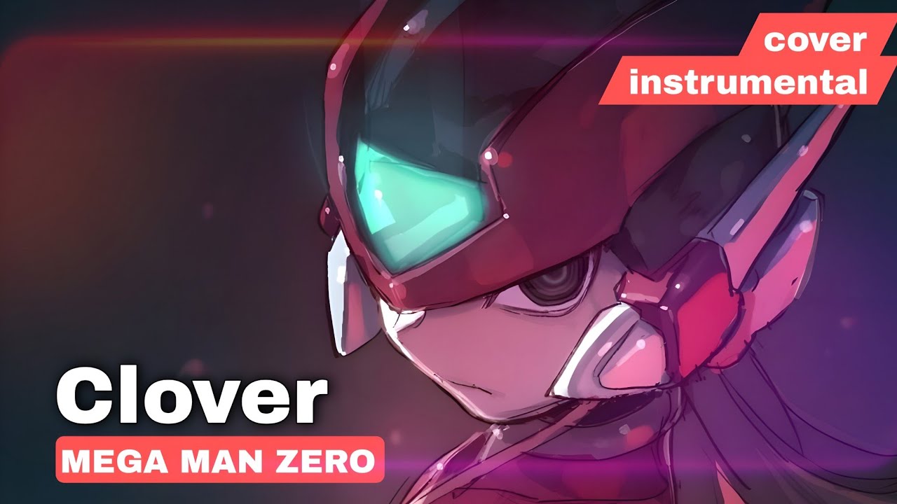 MEGA MAN ZERO 2 - Clover cover instrumental - YouTube