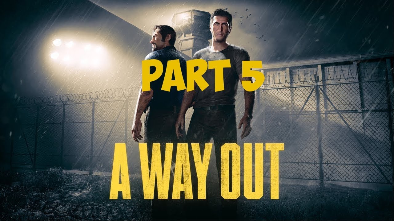 The Climb| A Way Out Playthrough # 5 - YouTube