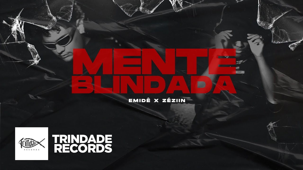 EMIDÊ & Zéziin | Mente Blindada | Trindade Records | (Vídeo Oficial ...