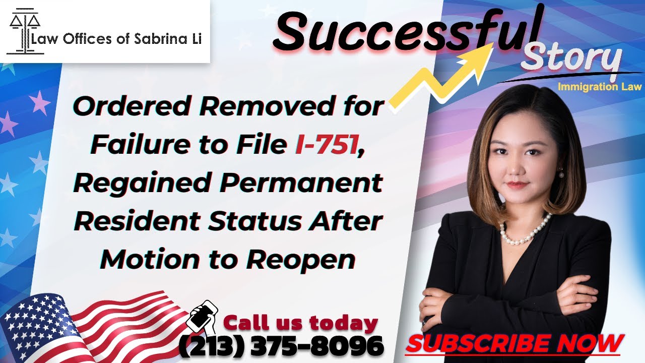 Ordered Removed for Failure to File I-751, Regained Permanent Resident ...
