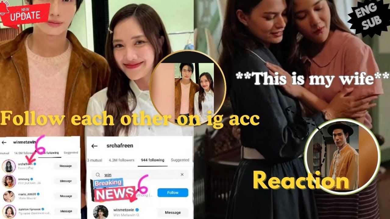 The News is Coming Out!! Freen and Win met yesterday and they followed each other on IG account ...