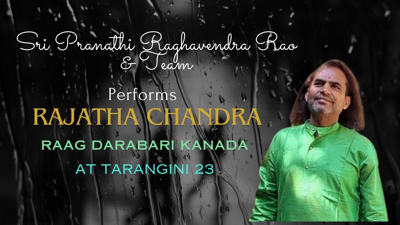 Sri. Pranathi Raghaveandra Rao & Team presents Raag Darabari Kanada ...