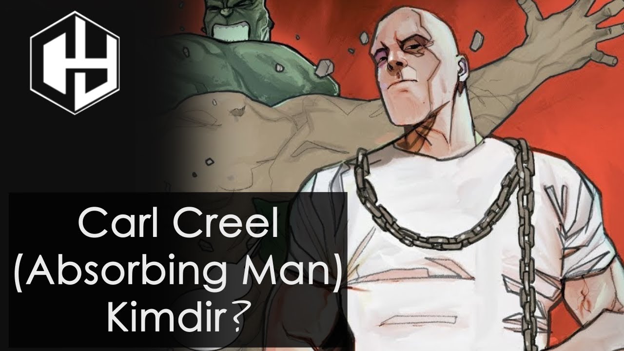 Absorbing Man (Carl Creel) Kimdir ? - YouTube