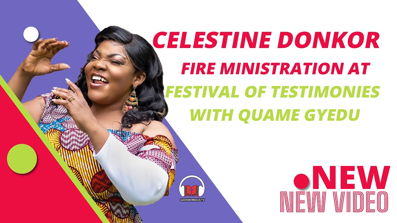 CELESTINE DONKOR FIRE MINISTRATION AT AT THE FESTIVAL OF TESTIMONIES ...