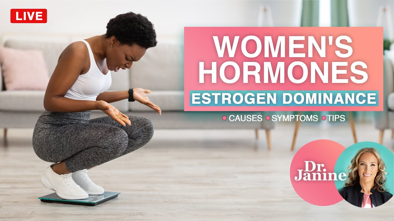 Women’s Hormones | Estrogen Dominance: Causes, Symptoms, & Tips | Dr ...