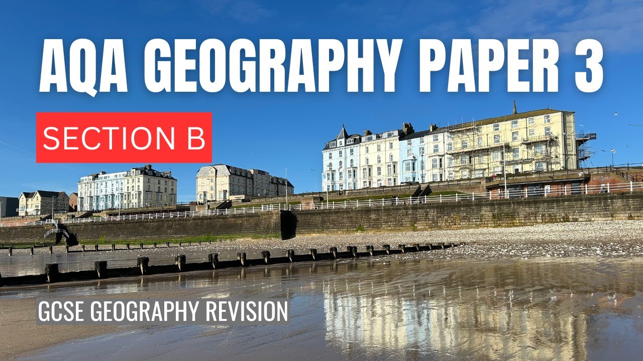 AQA Geography Paper 3 - Section B - YouTube