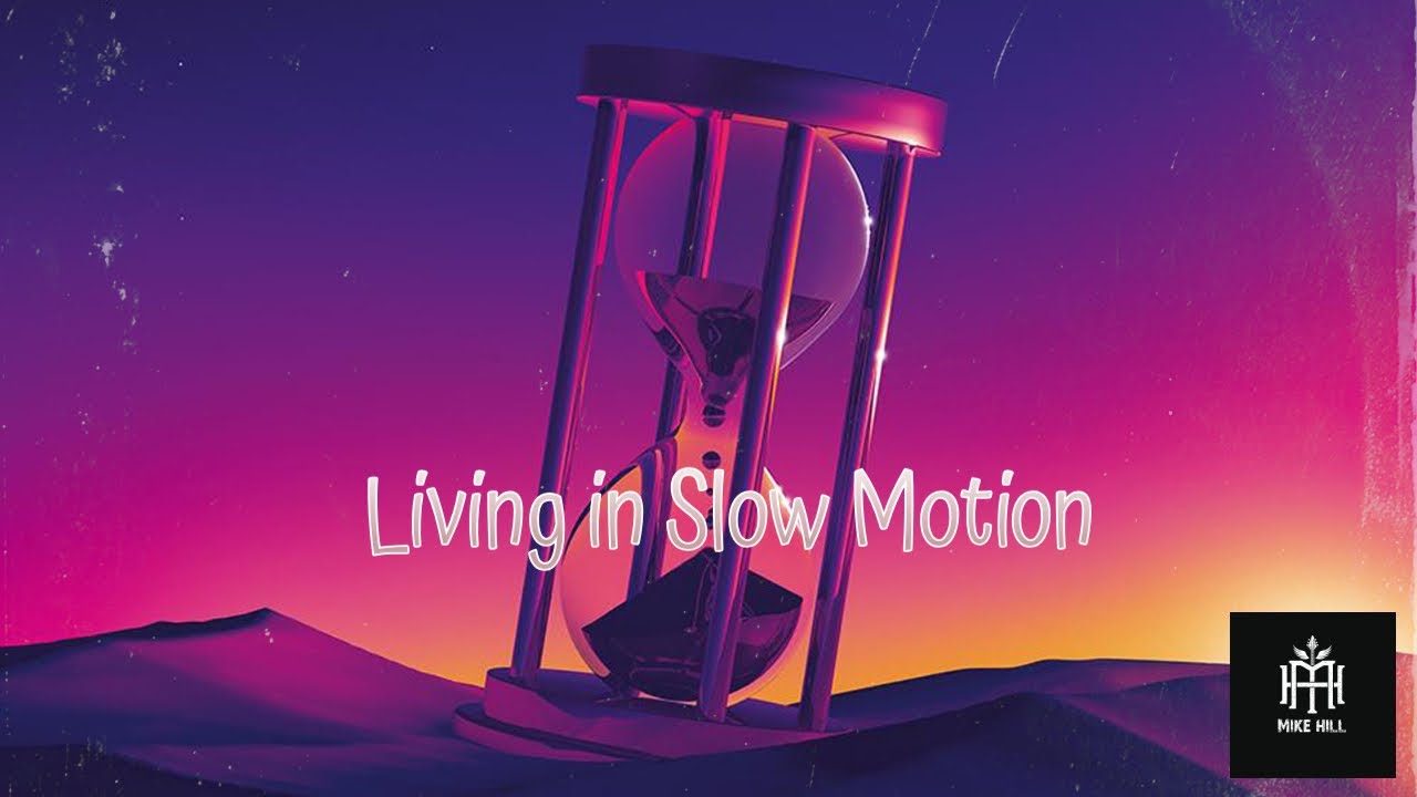 Mike Hill - Living in Slow Motion - YouTube