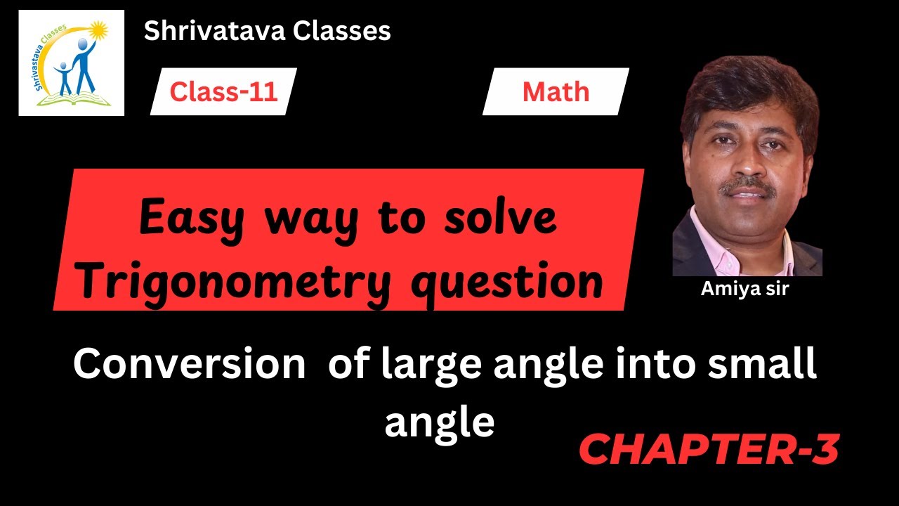 Trigonometry: Large Angle to Small Angle Conversion | Class 11 Math ...