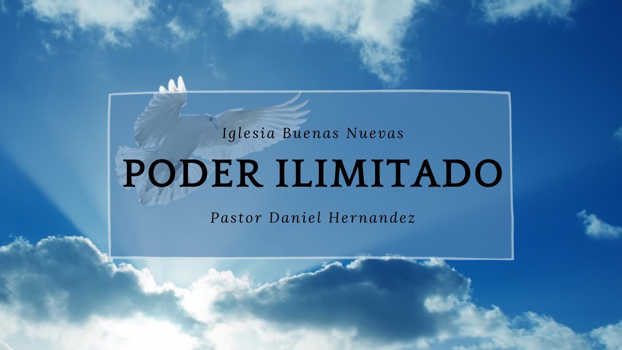 Poder Ilimitado - Pastor Daniel Hernandez - YouTube