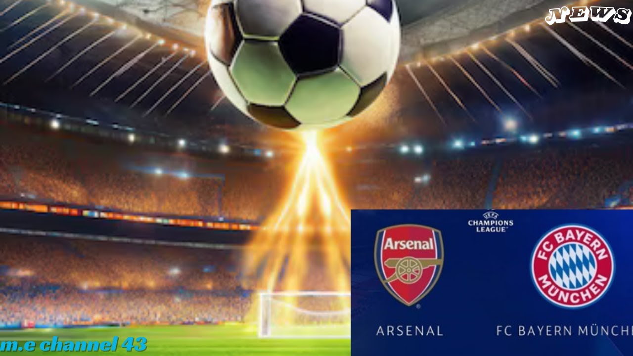 🔥 Arsenal vs Bayern Munich: Epic Champions League Clash! 🔥 - YouTube