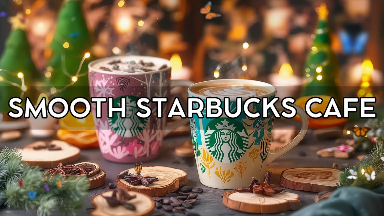 Starbucks Music Playlist 2025: Relaxing Jazz Music With Starbucks ...