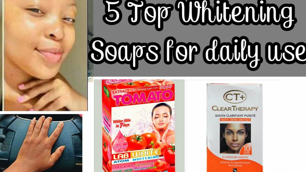 5 TOP AFFORDABLE WHITENING//BRIGHTENING SOAPS FOR YOUR DAILY USE/REVIEW ...