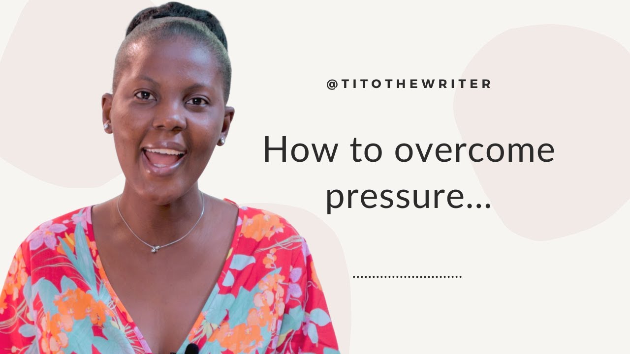 HOW TO OVERCOME PRESSURE| TIPS I CONSTANTLY USE - YouTube