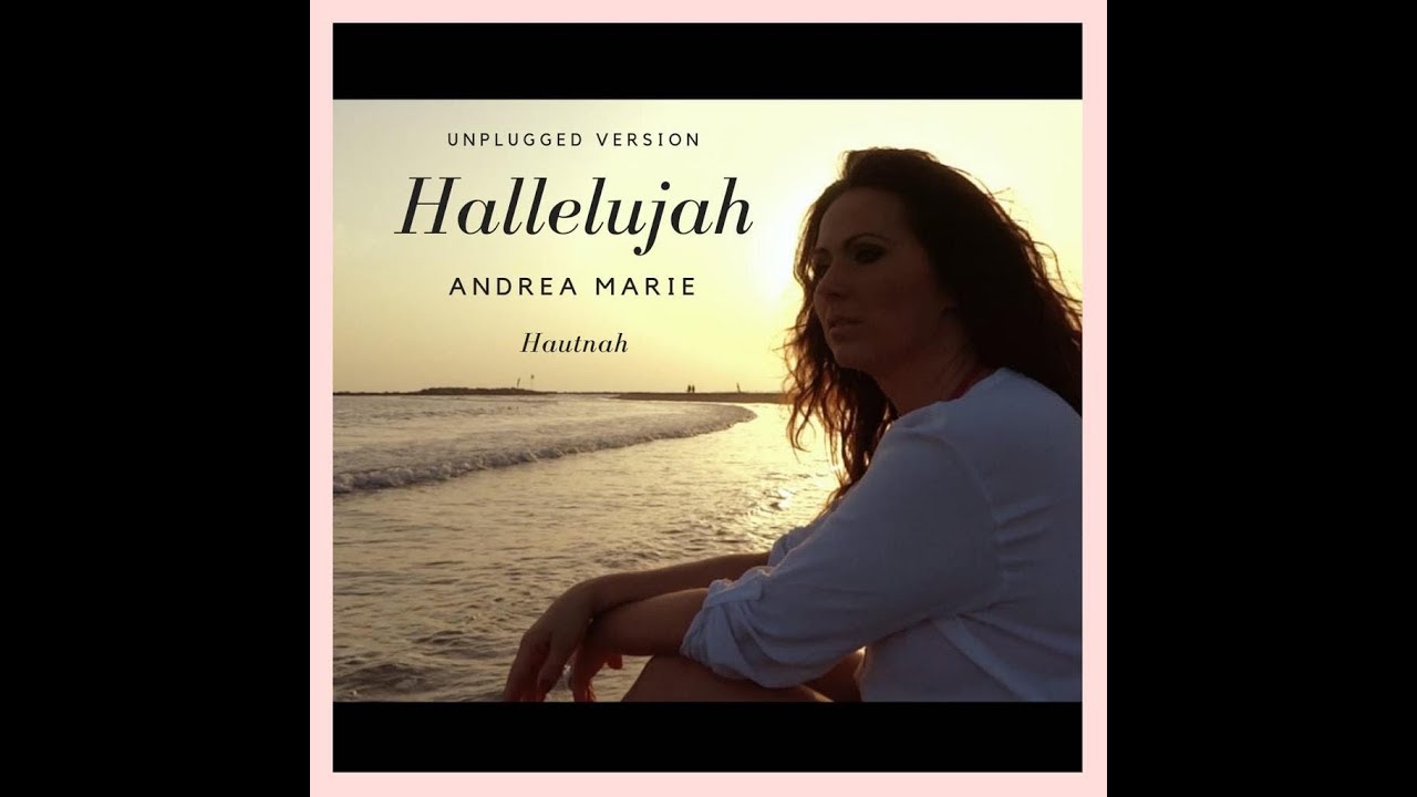 Hallelujah by Andrea Marie - YouTube