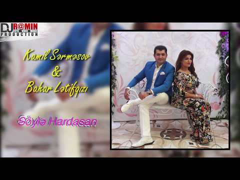 Kamil Sermesov & Bahar Letifqizi - Soyle hardasan (TOY)/ 2018