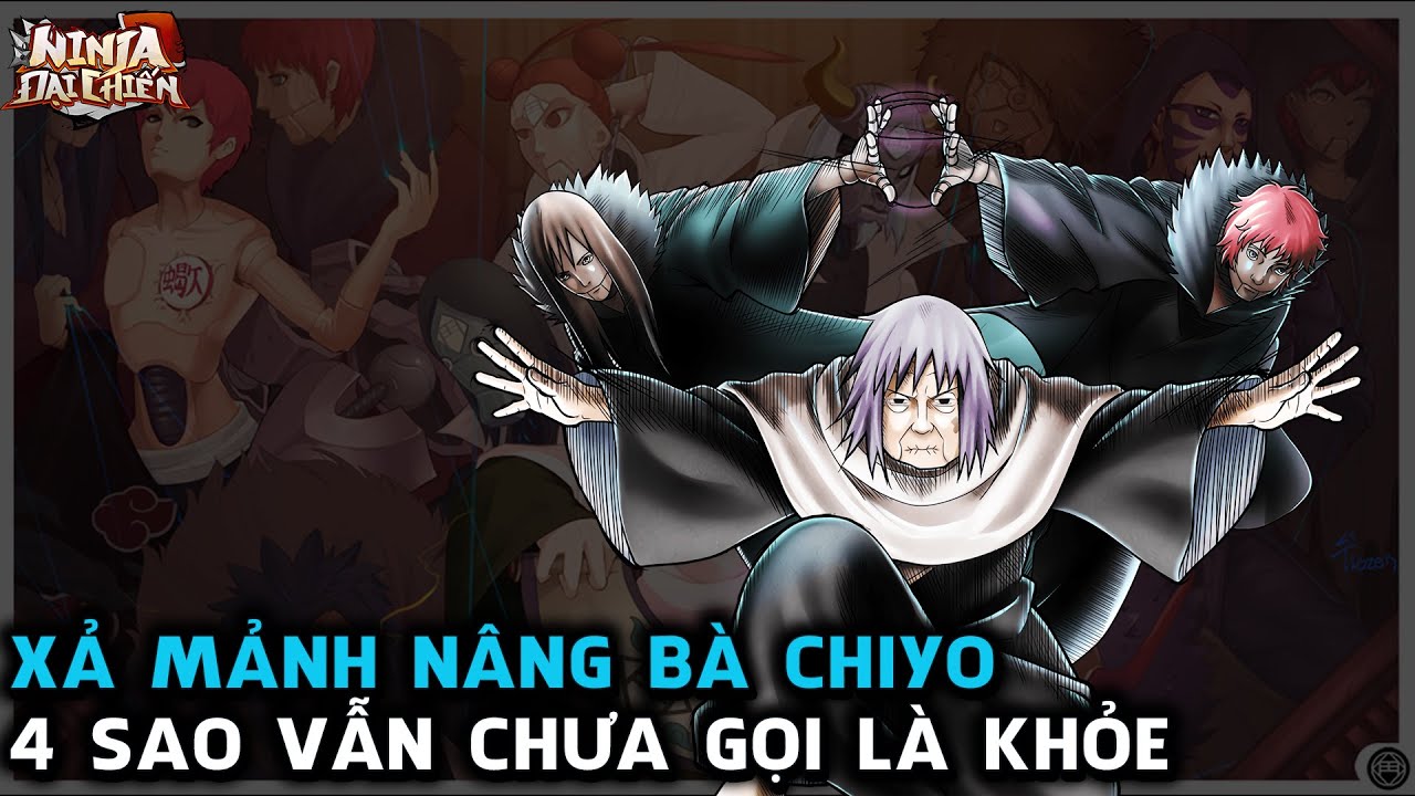 NINJA ĐẠI CHIẾN - QUẨY NHÂN TỐ BÍ ẨN BÀ CHIYO LÊN 4 SAO, CHƯA ĐỦ LỰC ĐỂ XEM CHIÊU "HỒI SINH ...