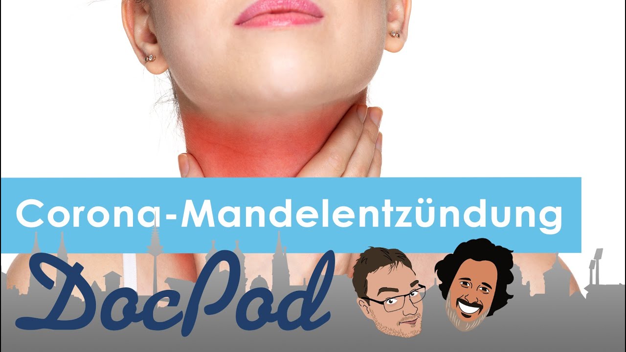 Der DocPod - Corona: Symptome mit der Mandelentzündung verwechselt ...