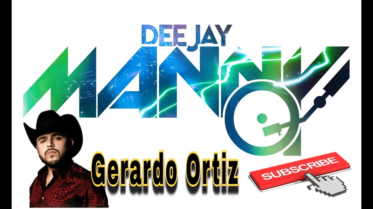 GERARDO ORTIZ -EL CHOLO -DJ MANNY TV 2023 - YouTube