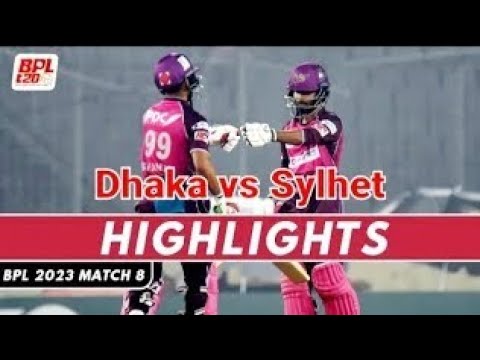 Bpl 2023 Match 8 Dhaka vs sylhet highlights - YouTube