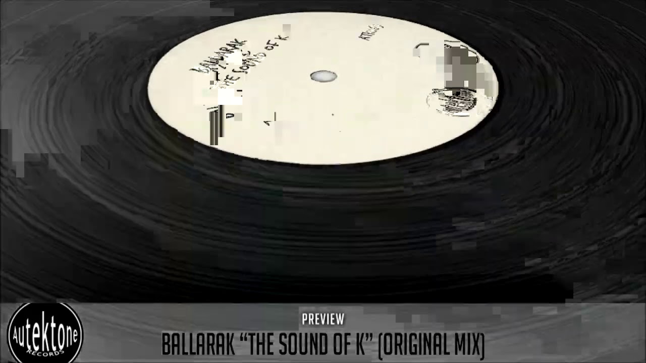 Ballarak "The Sound of K" (Original Mix) (Preview) (Autektone Records ...