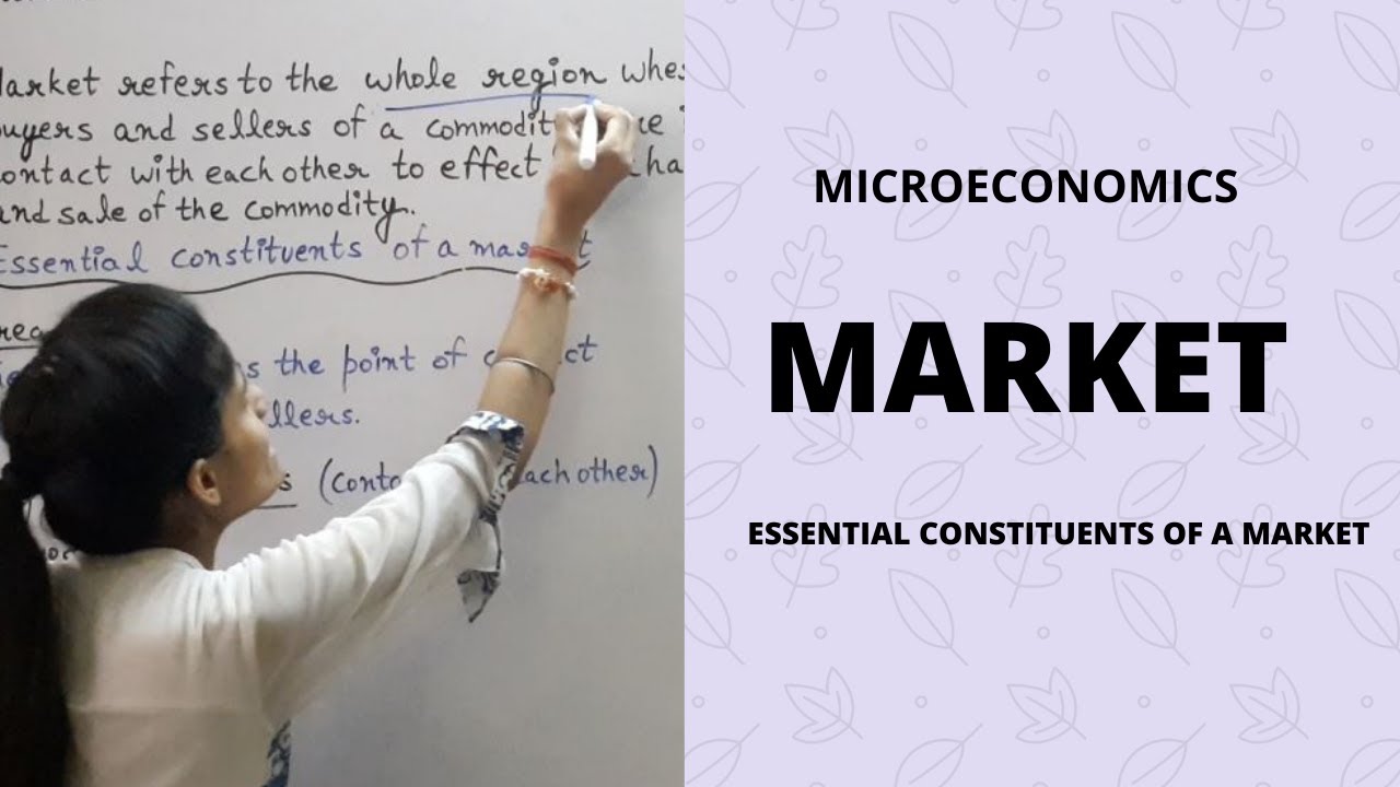 Market | Meaning of market | Essential constituents of market | Class ...