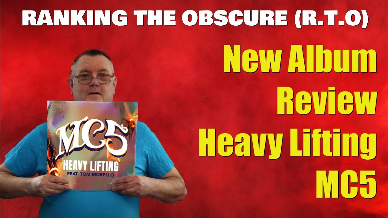 Album Review Heavy Lifting MC5 - YouTube