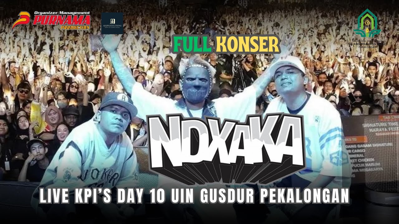 NDX AKA - FULL KONSER || LIVE KPI'S DAY 10 UIN GUSDUR PEKALONGAN - YouTube