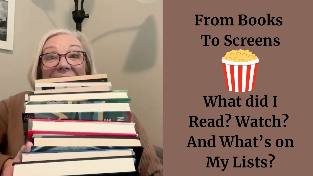 From Books to Screens | What did I Read? Watch? And What's On my Lists ...