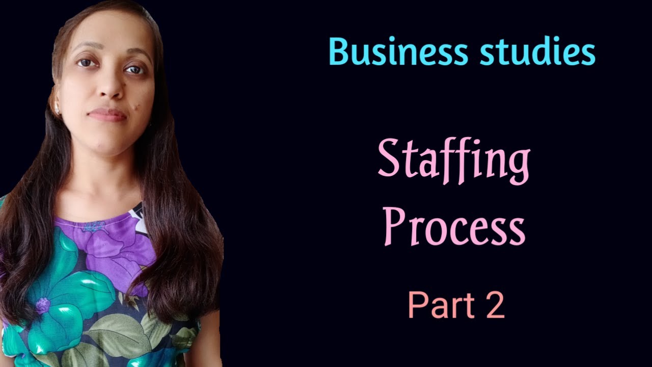 Staffing Process /Staffing /Part 2/Class 12/Business Studies/#Chapter 6 ...