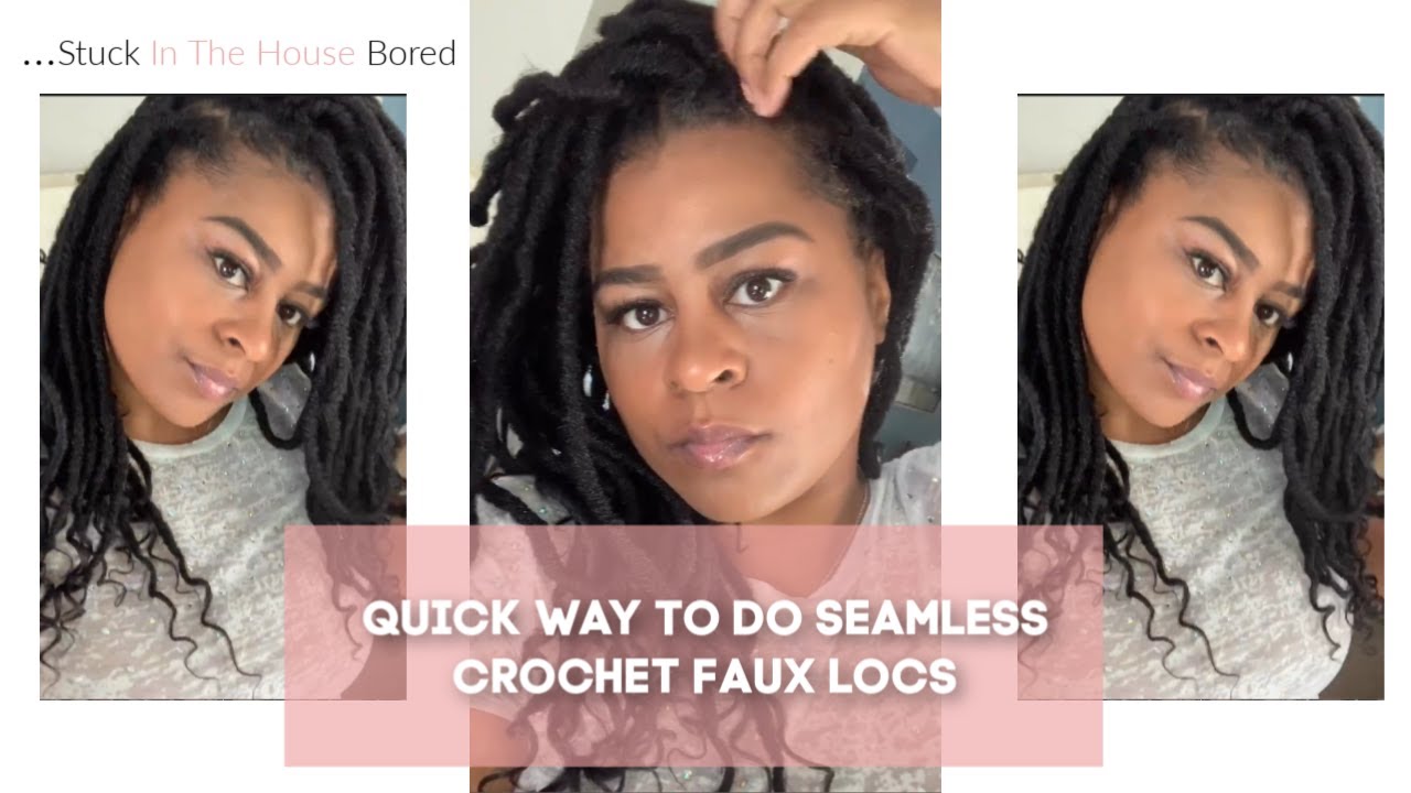 Easy Crochet Faux Locs Tutorial | Seamless Look | Stuck in the House ...