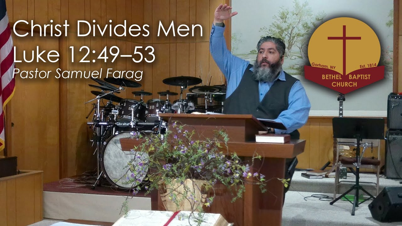 Christ Divides Men - Luke 12:49–53 - Pastor Samuel Farag - YouTube