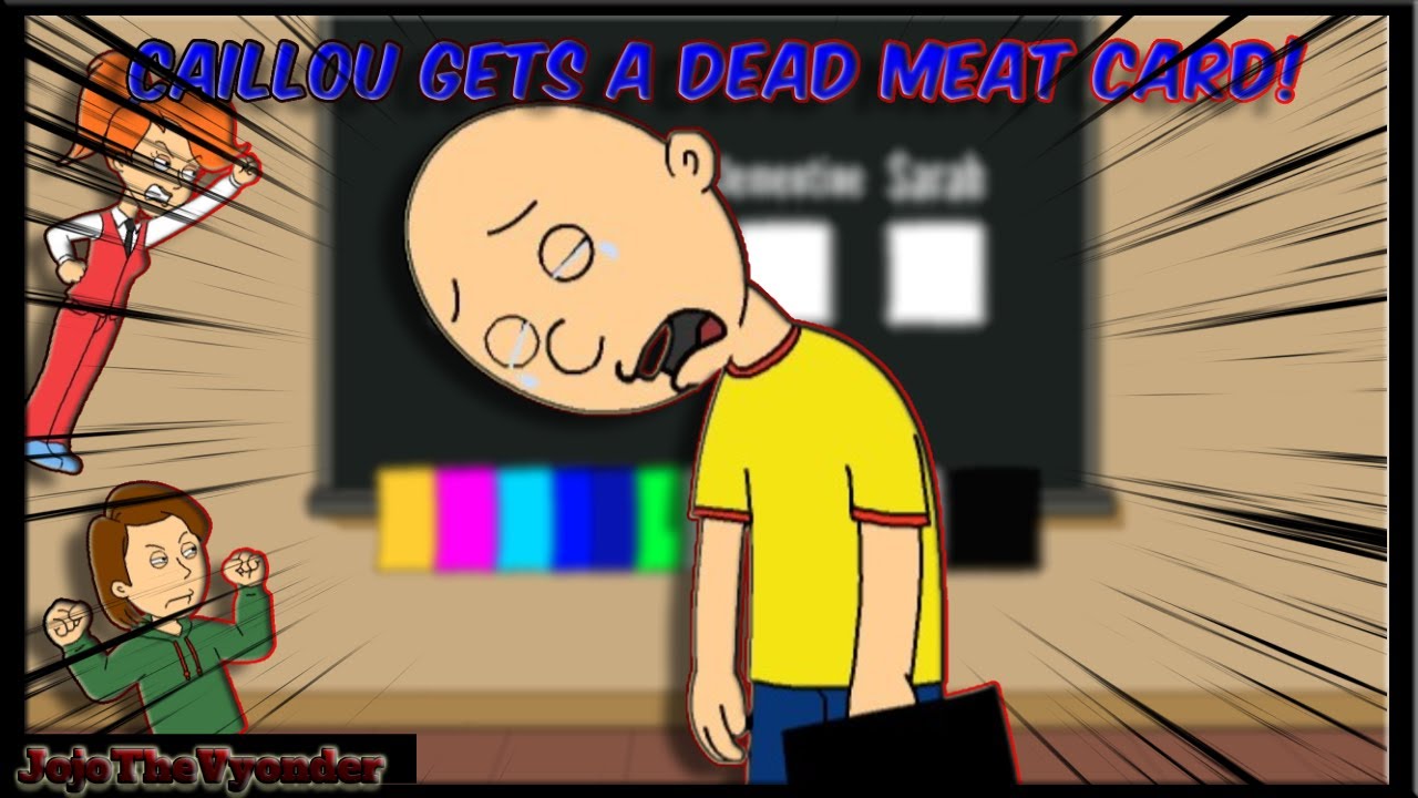 Caillou Gets A Dead Meat Card/Get Blowned Up By A Creeper - YouTube