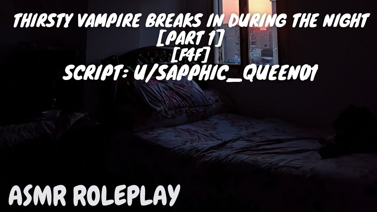 ASMR Roleplay [F4F] Thirsty Vampire Breaks In During The Night (Biting ...