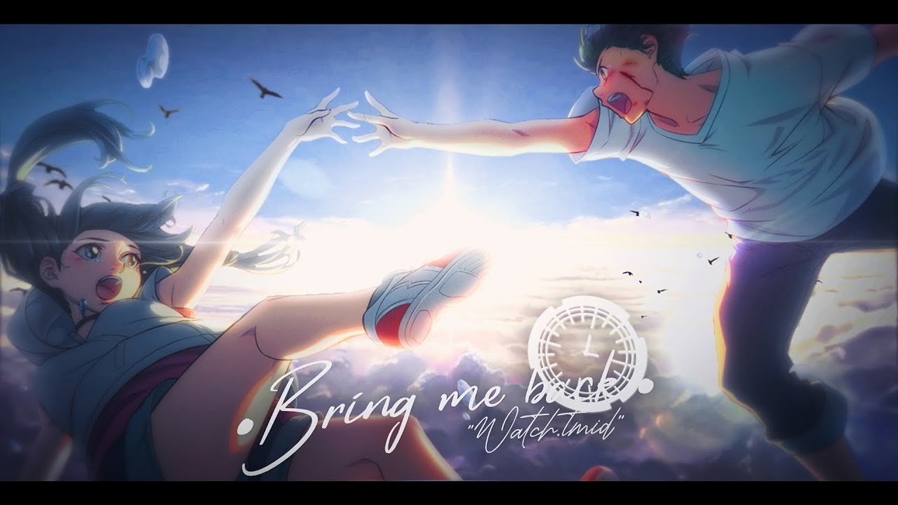 Mep Bring Me Back Song - WatchTmid - Amv Indonesia - YouTube