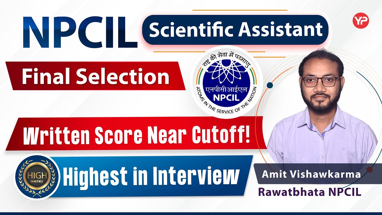 I was at cut off in Written but Highest in interview | Amit NPCIL Scientific Assistant selection ...